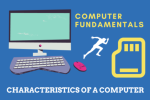 Computer Fundamentals: Characteristics of Computers - JNG ACADEMY